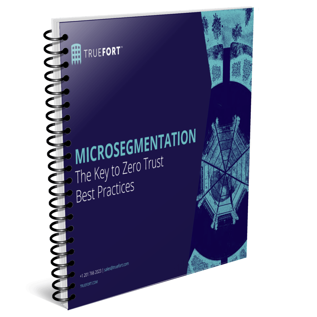 Why Microsegmentation is the Key to Zero Trust Best Practices Why Microsegmentation is the Key to Zero Trust Best Practices